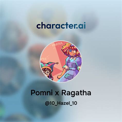 Chat With Pomni X Ragatha Characterai Personalized Ai For Every Moment Of Your Day