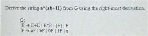 Solved Derive The String Aab11 ﻿from G Using The