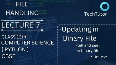 File Handling Lecture 7 Cbse Class 12th Computer Science Python Techtutor Youtube