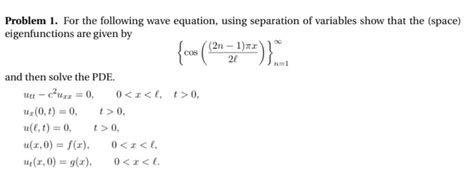Solved Problem 1 For The Following Wave Equation Using Chegg Com