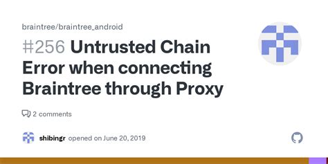 untrusted chain error when connecting braintree through proxy · issue