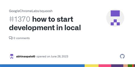How To Start Development In Local Issue 1370 GoogleChromeLabs