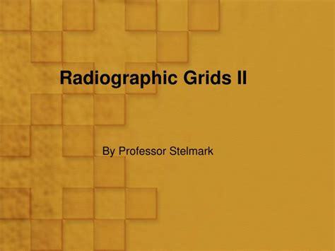 Ppt Radiographic Grids Ii Powerpoint Presentation Id6418199
