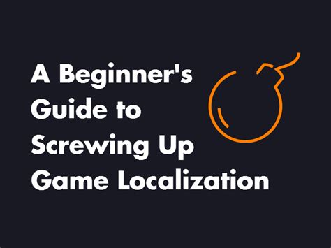 Beginner S Guide To Screwing Up Game Localization