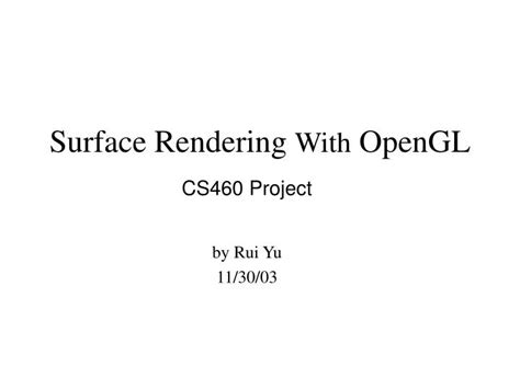 Ppt Surface Rendering With Opengl Powerpoint Presentation Free Download Id500987