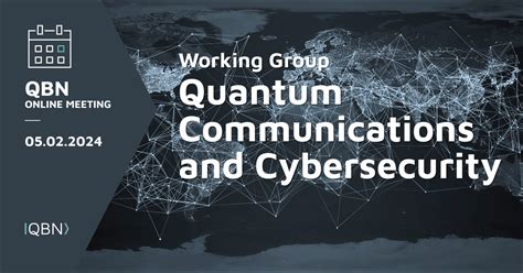 Qbn Working Group Quantum Communications And Cybersecurity Online Meeting ‣ Qbn Quantum