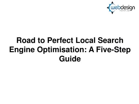 Ppt Road To Perfect Local Search Engine Optimisation A Five Step Guide Powerpoint Presentation