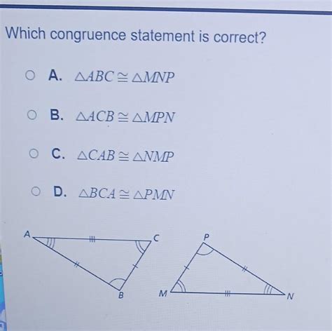Solved Which Congruence Statement Is Correct A Abc≅ Mnp