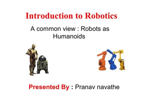 Robotics Introduction By Pranav Navathe Ppt