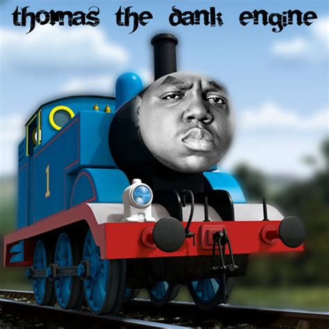 Thomas The Dank Engine Thomas The Tank Engine Know Your Meme Hot Sex Picture