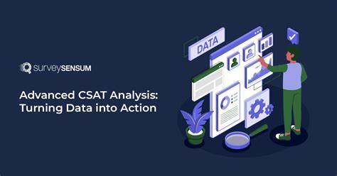 Advanced Csat Analysis Turning Data Into Action