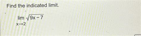 Solved Find The Indicated Limit Limx29x 72 Chegg