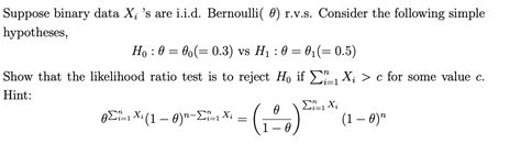 Solved Suppose binary data Xi s are i i d Bernoulli θ Chegg com