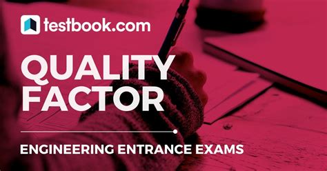 Quality Factor Engineering Entrance Exam Notes Testbook