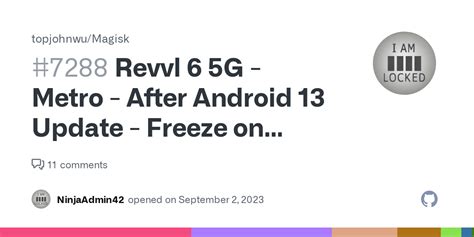 Revvl 6 5g Metro After Android 13 Update Freeze On Bootmagisk