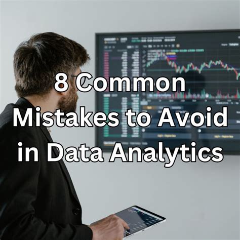 8 Common Mistakes To Avoid In Data Analytics