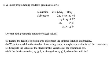 Solved 5 A Linear Programming Model Is Given As Follows