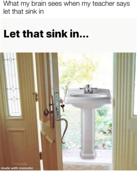 10 Dank Let That Sink In Memes Inspirationfeed