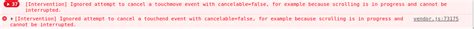Intervention Ignored Attempt To Cancel A Touchmove Event With Cancelablefalse For Example