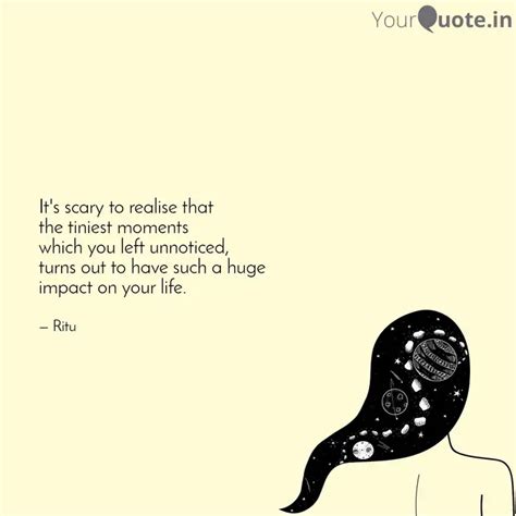 Its Scary To Realise Tha Quotes And Writings By Ritu Santra Yourquote
