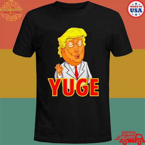Official Trump Yuge T Shirt 20fashionteeshirt