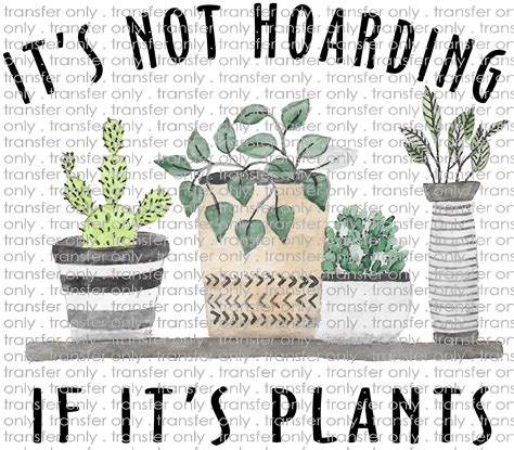 Flw 78 Its Not Hoarding If Its Plants Taylored Vinyl