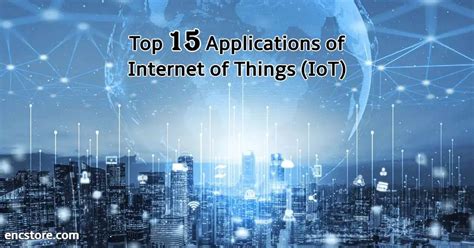 Top 15 Iot Applications Internet Of Things Applications