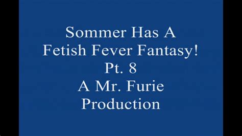 Furies Fetish World Sommer Has A Fetish Fever Fantasy Pt 8 1920x1080