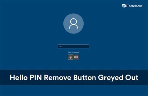 Fix Windows Hello PIN Remove Button Greyed Out In Windows