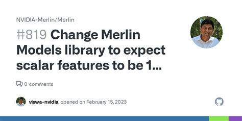 Change Merlin Models Library To Expect Scalar Features To Be D And