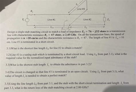 Solved Design A Single Stub Matching Circuit To Match A Load Chegg Com