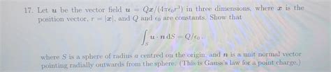 Solved Let u be the vector field u Qx πϵ r in three Chegg com