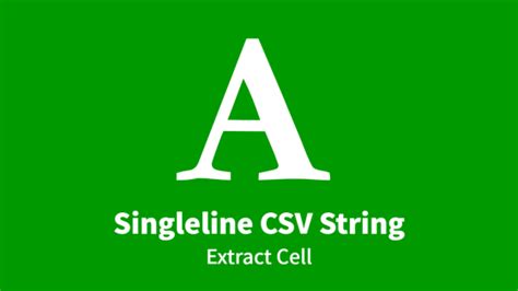 singleline csv string extract cell questetra support