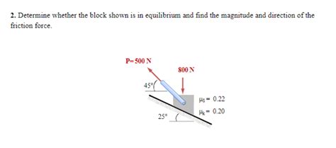 Solved 2 Determine Whether The Block Shown Is In Chegg Com