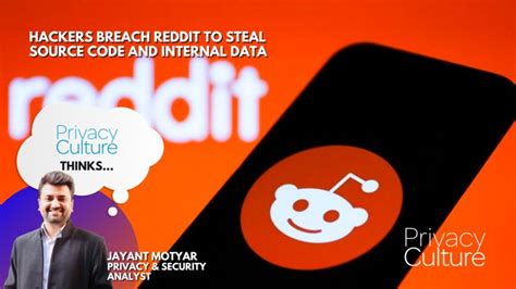 Privacy Culture Limited On Linkedin Hackers Breach Reddit To Steal Source Code And Internal Data