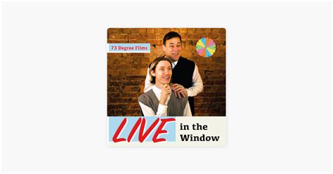 ‎live In The Window With 73 Degree Films On Apple Podcasts