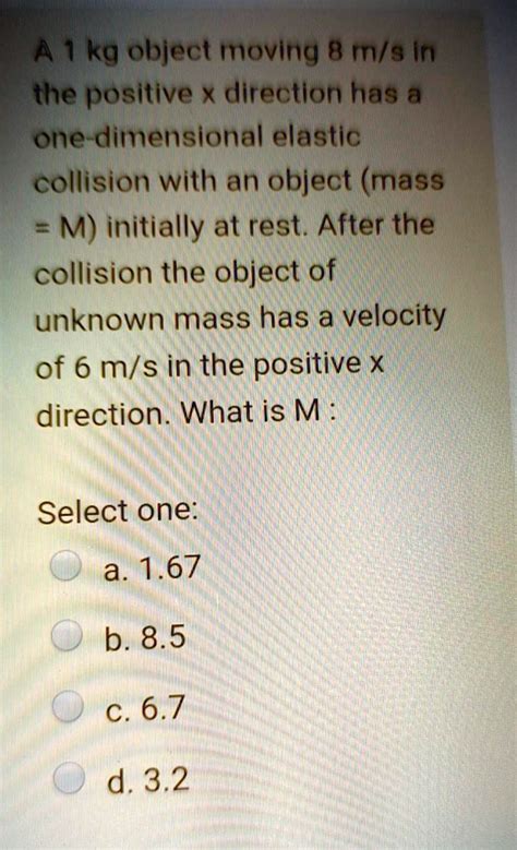 solved a tkg object moving 8 m s in the positive x direction has a one