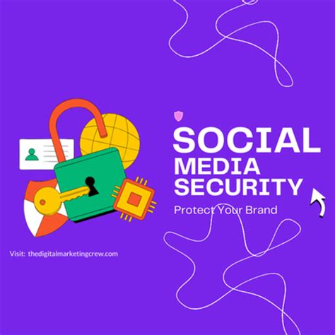 Protect Your Brand How To Avoid Social Media Security Threats