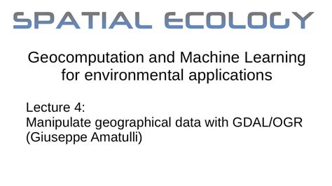 Lecture 4 Manipulate Geographical Data With Gdalogr Giuseppe Amatulli Youtube