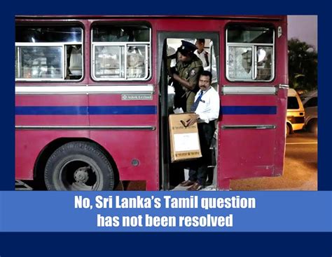 No Sri Lankas Tamil Question Has Not Been Resolved Midpoint