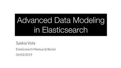 Advanced Data Modeling In Elasticsearch Pdf