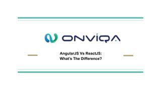 Angularjs Vs Reactjs Whats The Difference Pdf
