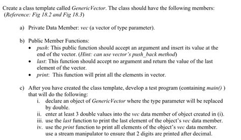 Solved Create A Class Template Called Genericvector The