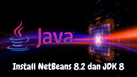 Java Cara Install NetBeans IDE 8 2 Dan JDK 8 Pada Windows 10 YouTube