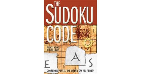 the sudoku code 200 sudoku puzzles one answer can you find it by francis heaney