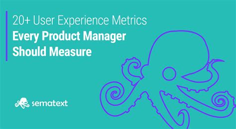 20 Key UX Metrics KPIs Product Managers Must Measure Sematext