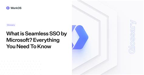 What Is Seamless Sso By Microsoft Everything You Need To Know — Workos