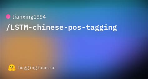 Tianxing LSTM Chinese Pos Tagging Hugging Face