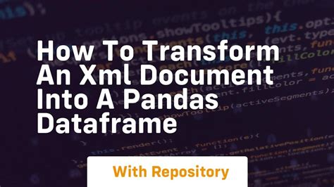 How To Transform An Xml Document Into A Pandas Dataframe Youtube
