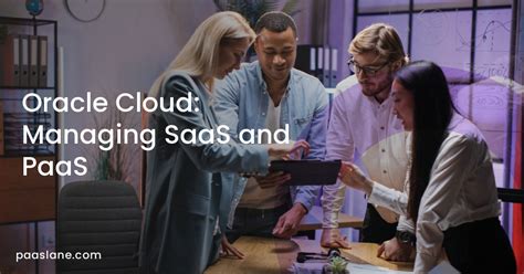Oracle Cloud Managing Saas And Paas